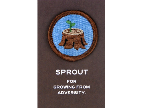SPROUT Merit Badge -For growing from adversity – Disorderly Goods